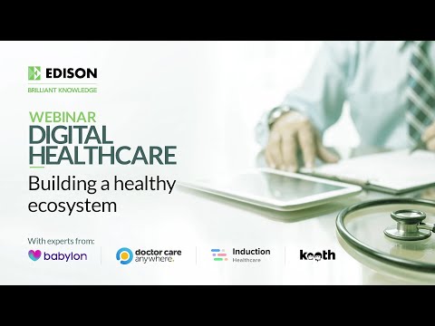Webinar - Digital healthcare: Building a healthy ecosystem - Edison Group
