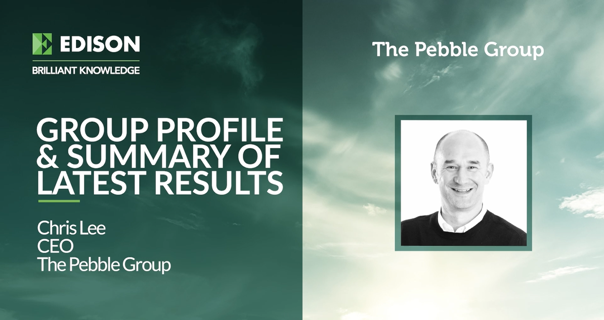 The Pebble Group - executive interview - Edison Group