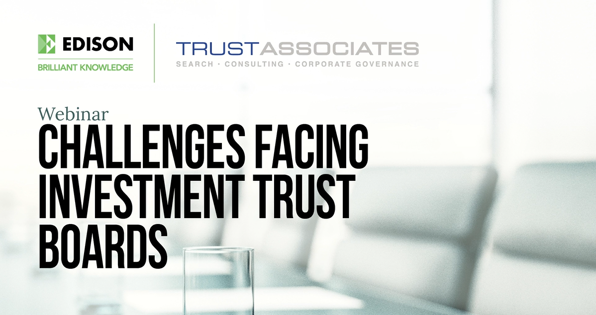 Edison & Trust Associates: Challenges facing investment trust boards ...