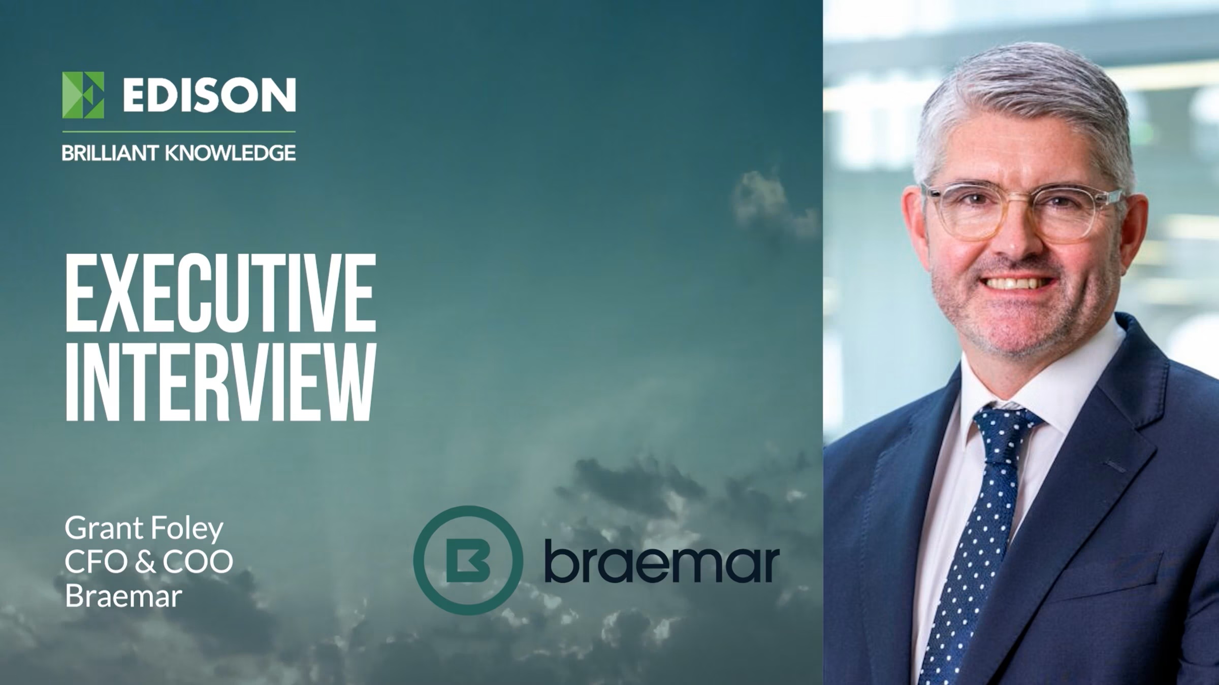 Braemar – executive interview - Edison Group